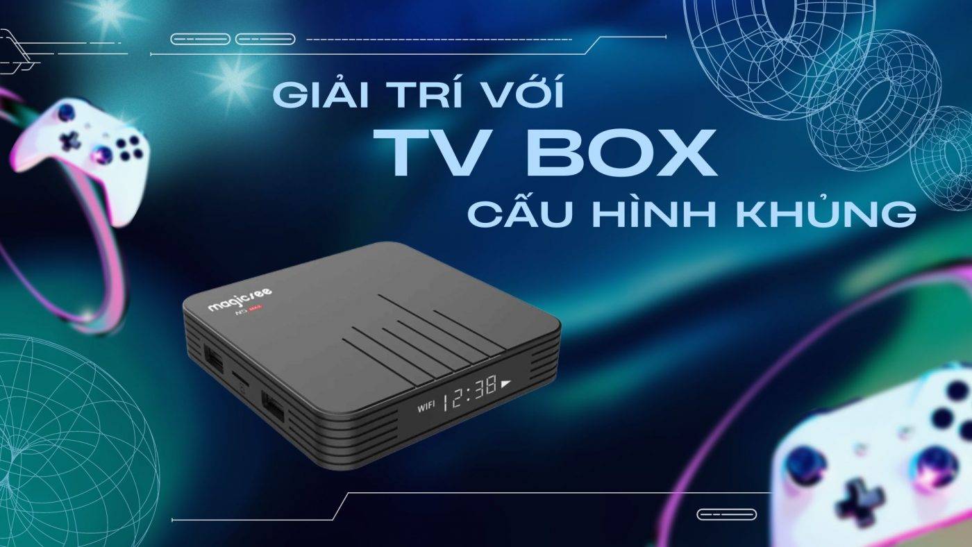 Android TV Box hàng đầu ở Huế - Dana Smart